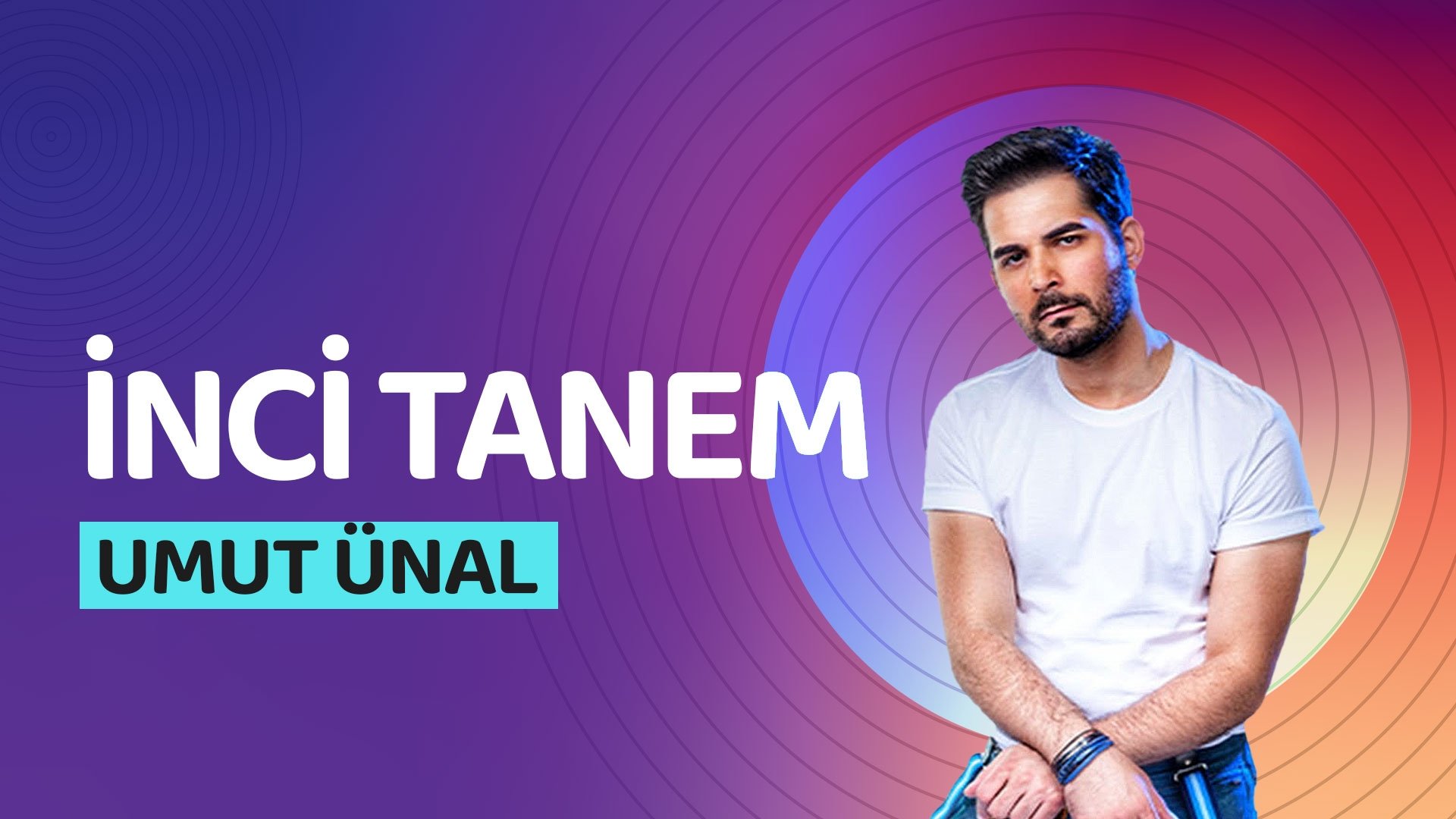 Umut Ünal - İnci Tanem | Turkuvapp