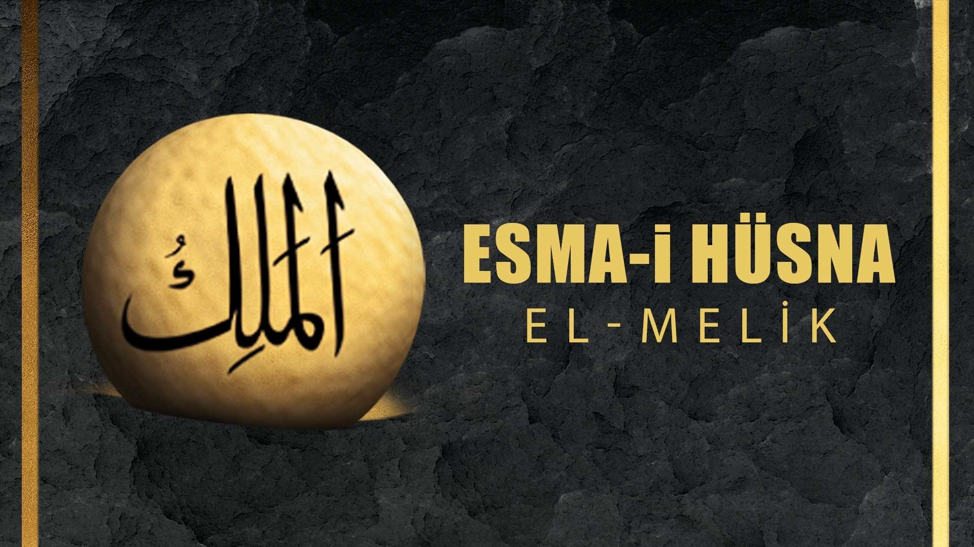 Esma-i Hüsna (Allah'ın isimleri) 4: El Melik | Turkuvapp