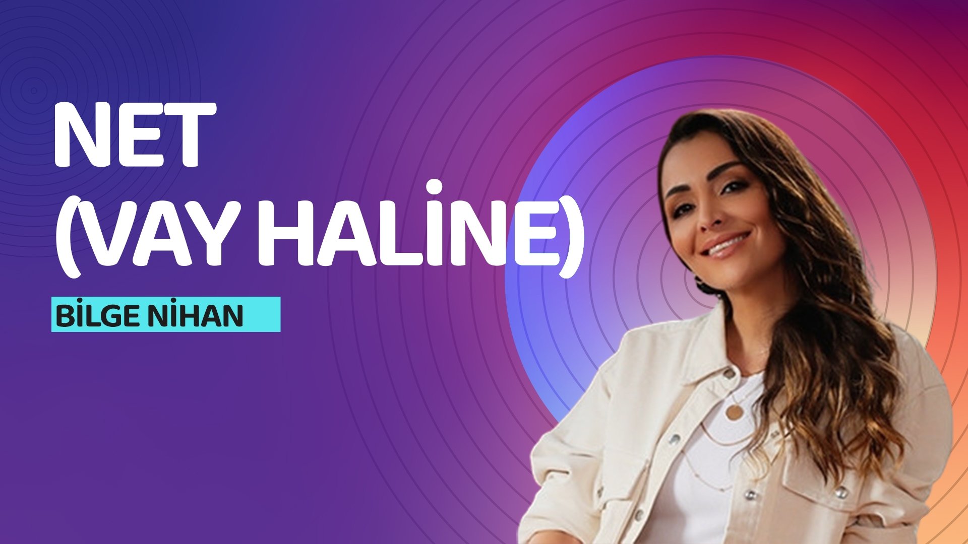 Bilge Nihan - Net (Vay Haline) | Turkuvapp
