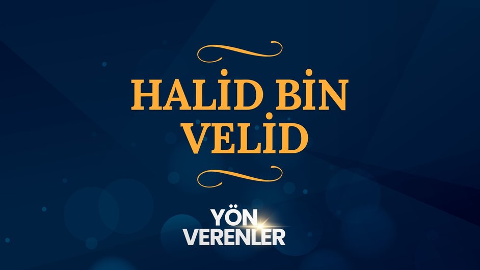 Halid bin Velid r.a. I Yön Verenler