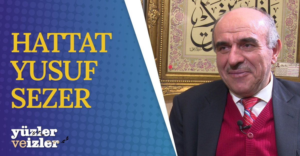 Hattat Yusuf Sezer | Yüzler ve İzler