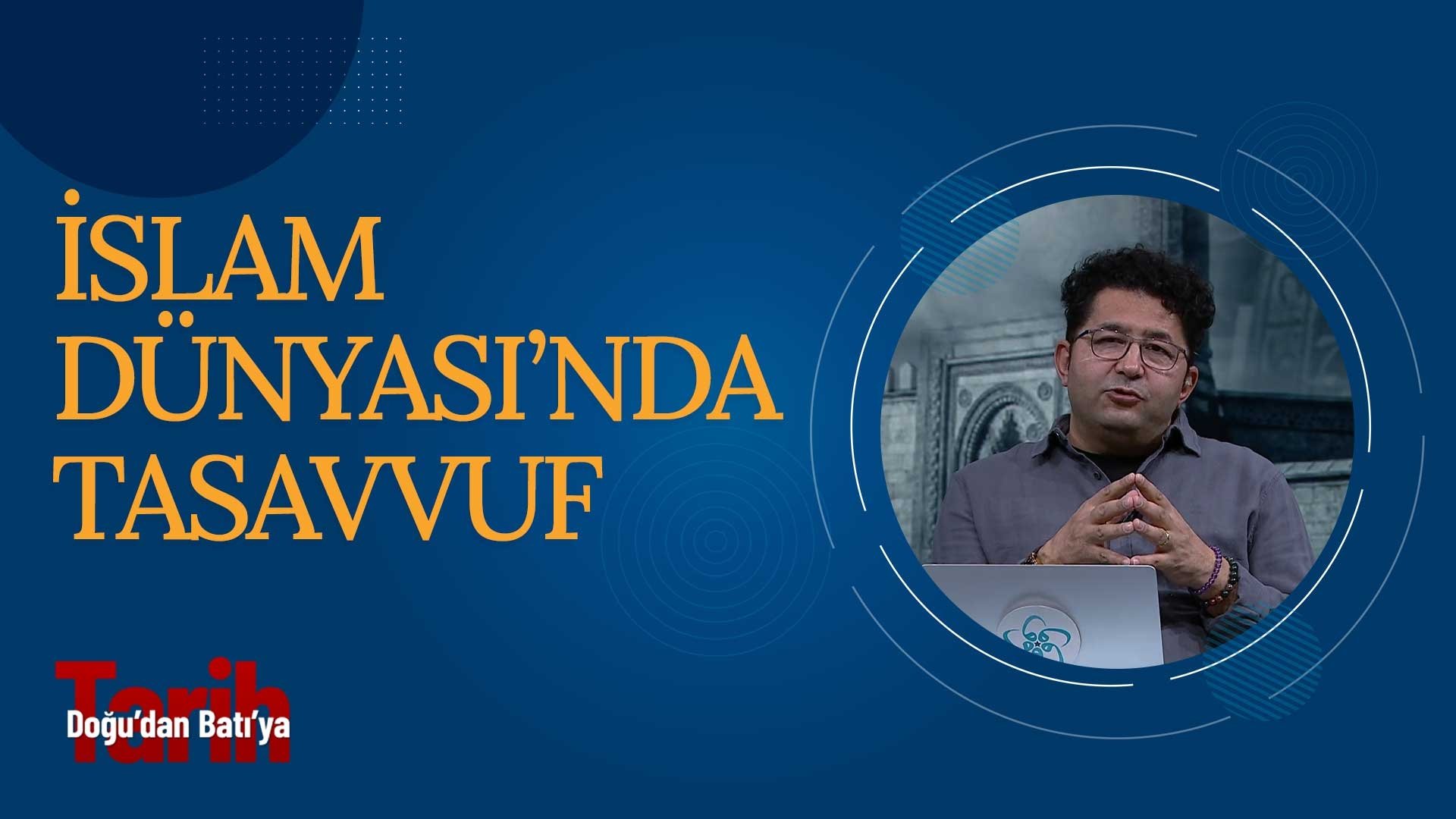 İslam dünyasında tasavvuf | Doğudan Batıya Tarih | Turkuvapp