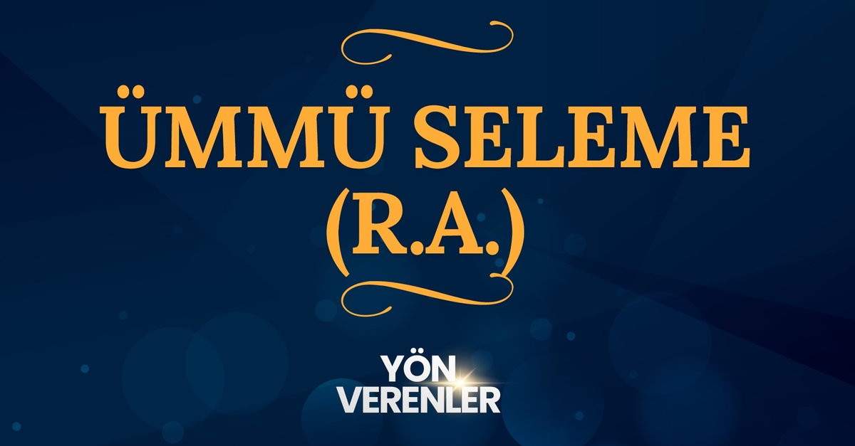 Ümmü Seleme r.a. | Yön Verenler
