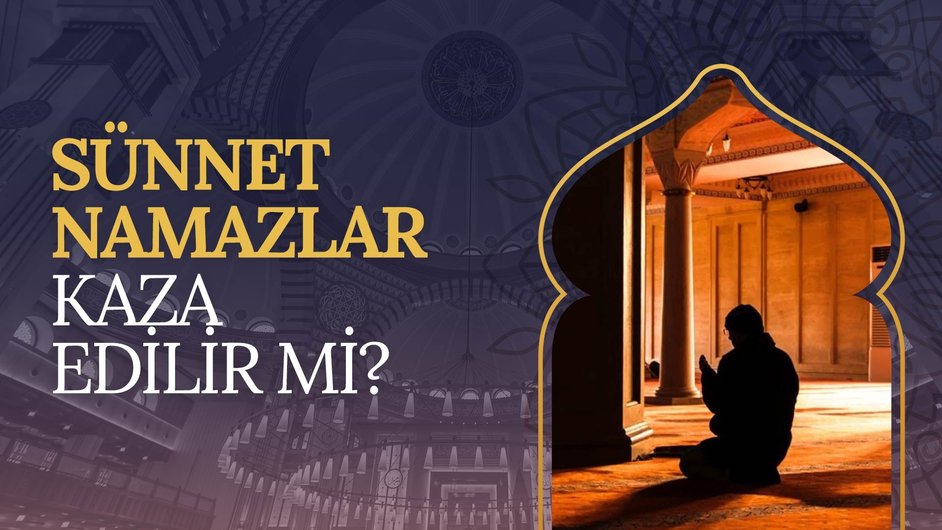 Vav Tv Programlar | Namaz - Sünnet namazları kaza edilir mi?