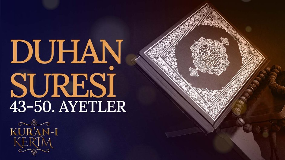 Duhan Suresi 43-50. ayetler