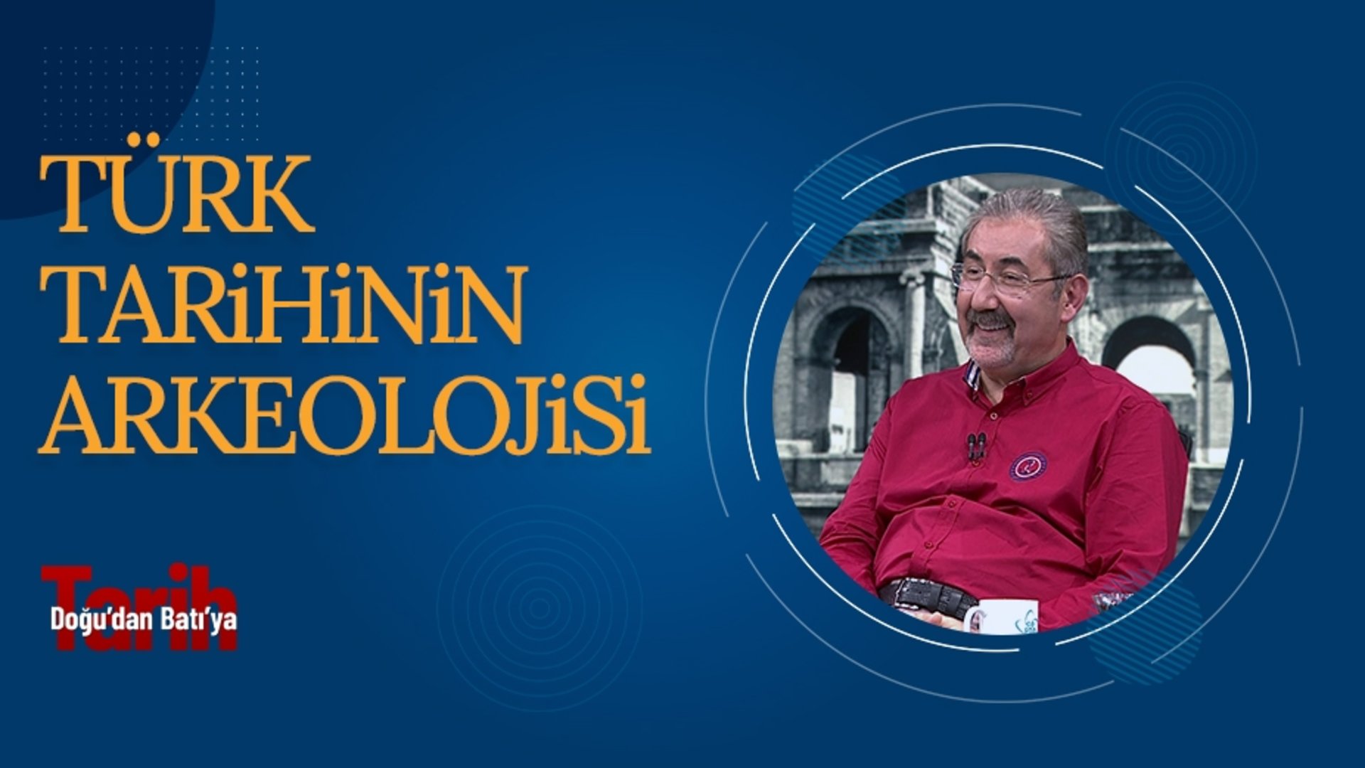 Türk Tarihinin Arkeolojisi | Doğu'dan Batı'ya Tarih | Turkuvapp