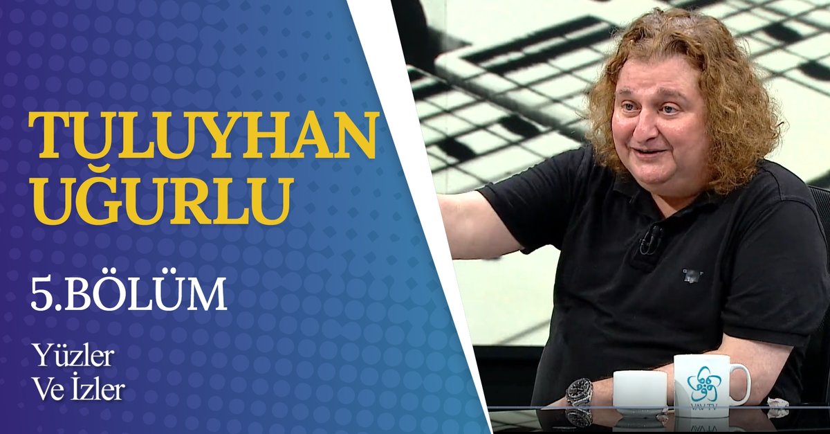 Tuluyhan Uğurlu I Yüzler ve İzler