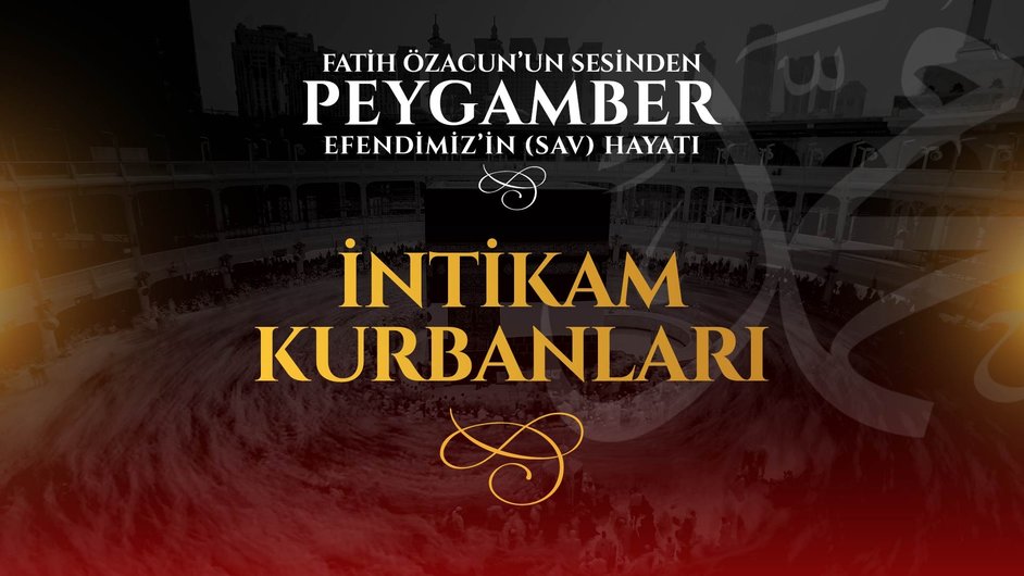 Vav Tv Programlar | Peygamber Efendimizin Hayatı - İntikam kurbanları