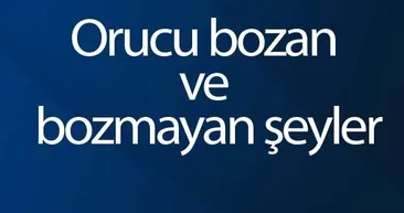 Orucu bozan ve bozmayan şeyler - Galeri - Fikriyat Gazetesi