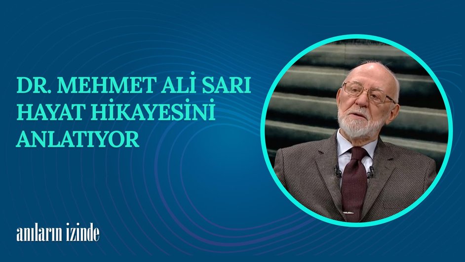 Vav Tv Programlar | Anıların İzinde - Dr. Mehmet Ali Sarı I Anıların İzinde