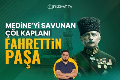 Çöl Kaplanı: Fahreddin Paşa - Fikriyat Gazetesi