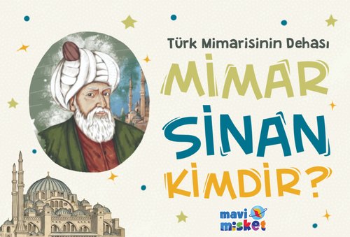 MİMAR SİNAN KİMDİR? - Mavi Misket