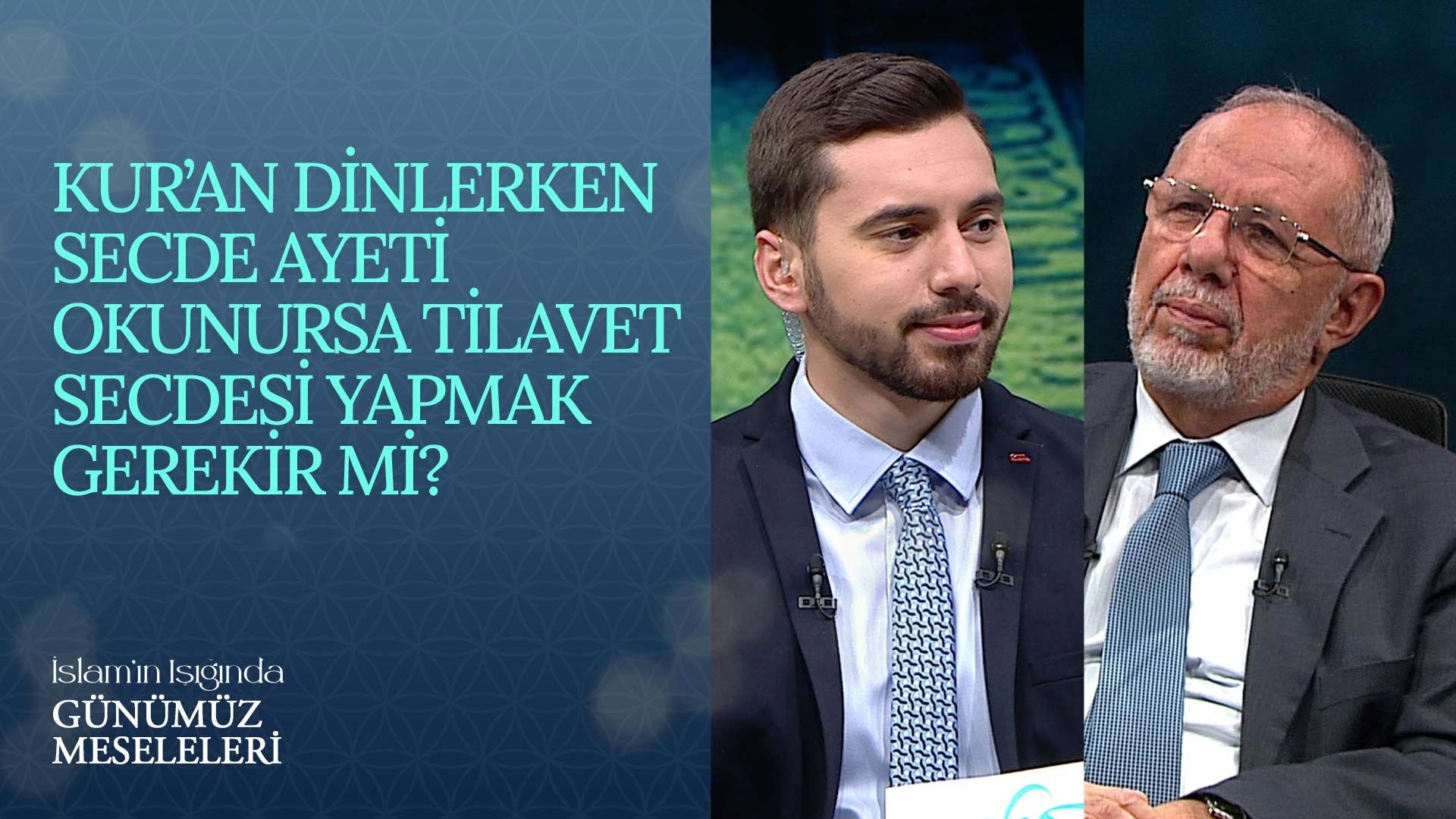 Kur'an dinlerken secde ayeti okunursa tilavet secdesi yapmak gerekir mi ...