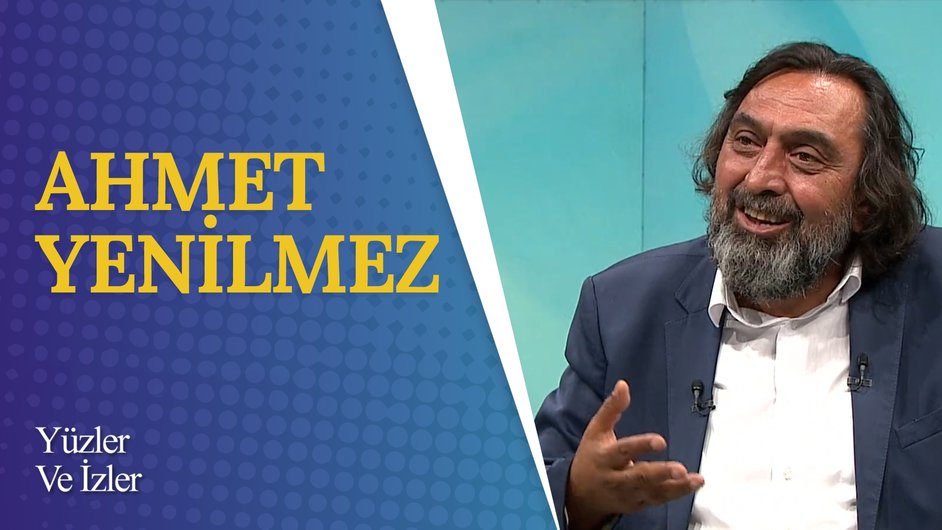 Vav Tv Programlar | Yüzler Ve İzler - Ahmet Yenilmez I Yüzler ve İzler