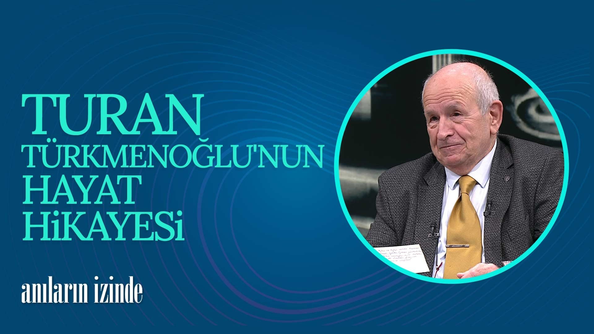 Turan Türkmenoğlu'nun Hayat Hikayesi | Anıların İzinde | Turkuvapp