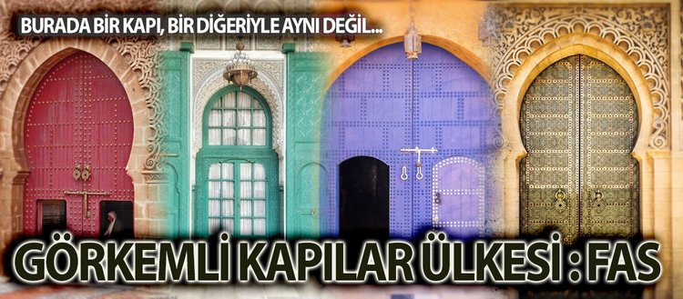 Benzersiz kapılar ülkesi Fas - Fikriyat Gazetesi