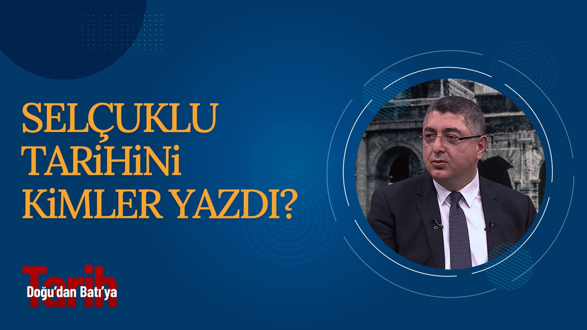 Selçuklu Tarihini Kimler Yazdı? | Doğu'dan Batı'ya Tarih | Turkuvapp