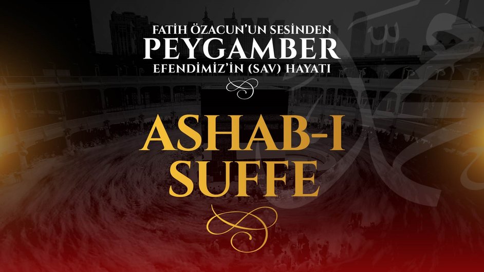 Vav Tv Programlar | Peygamber Efendimizin Hayatı - Ashab-ı Suffe